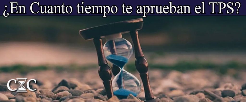 En Cuánto Tiempo Aprueban el TPS en Estados Unidos